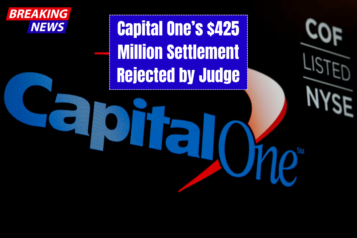 Capital One’s $425 Million Settlement Rejected by Judge – Will You ...
