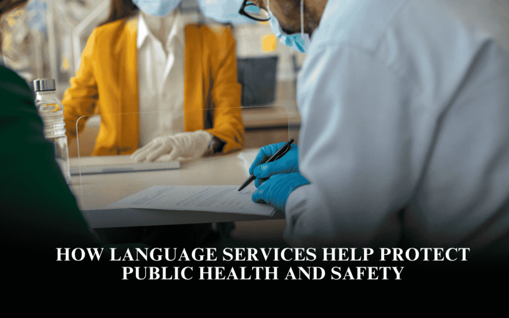 How Language Services Help Protect Public Health and Safety