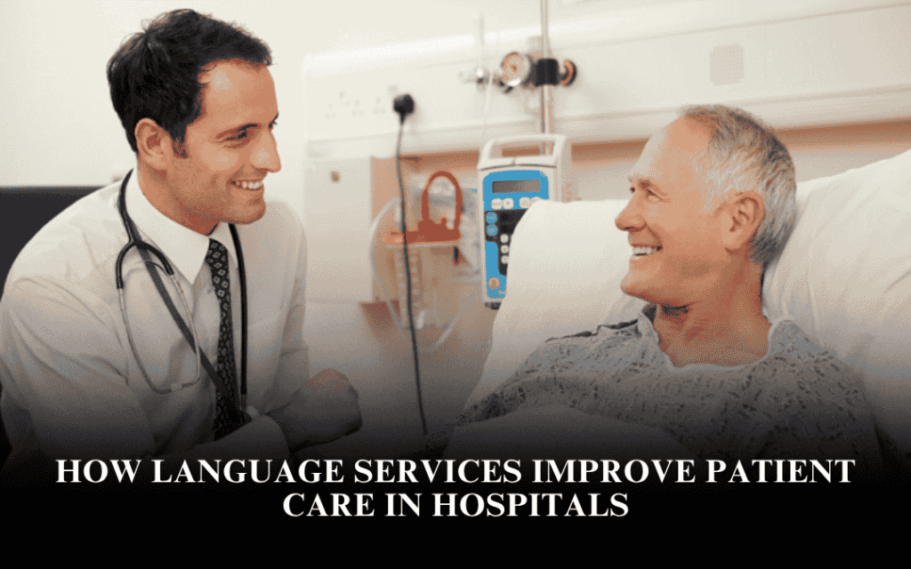 How Language Services Improve Patient Care in Hospitals