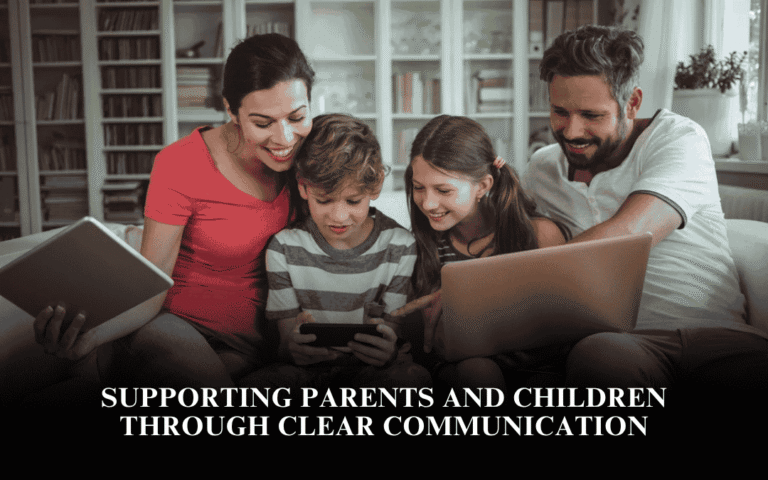 Supporting Parents and Children Through Clear Communication
