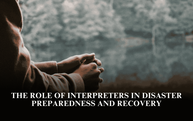 The Role of Interpreters in Disaster Preparedness and Recovery